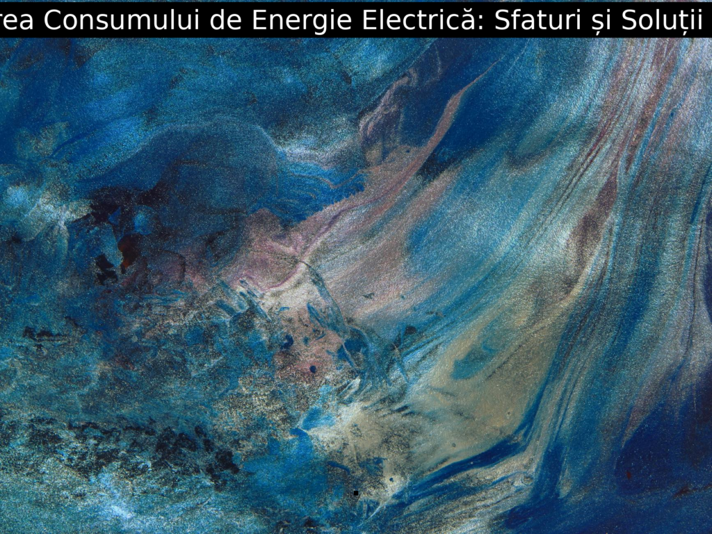 Reducerea Consumului de Energie Electrică: Sfaturi și Soluții Practice - Energie Sustenabila