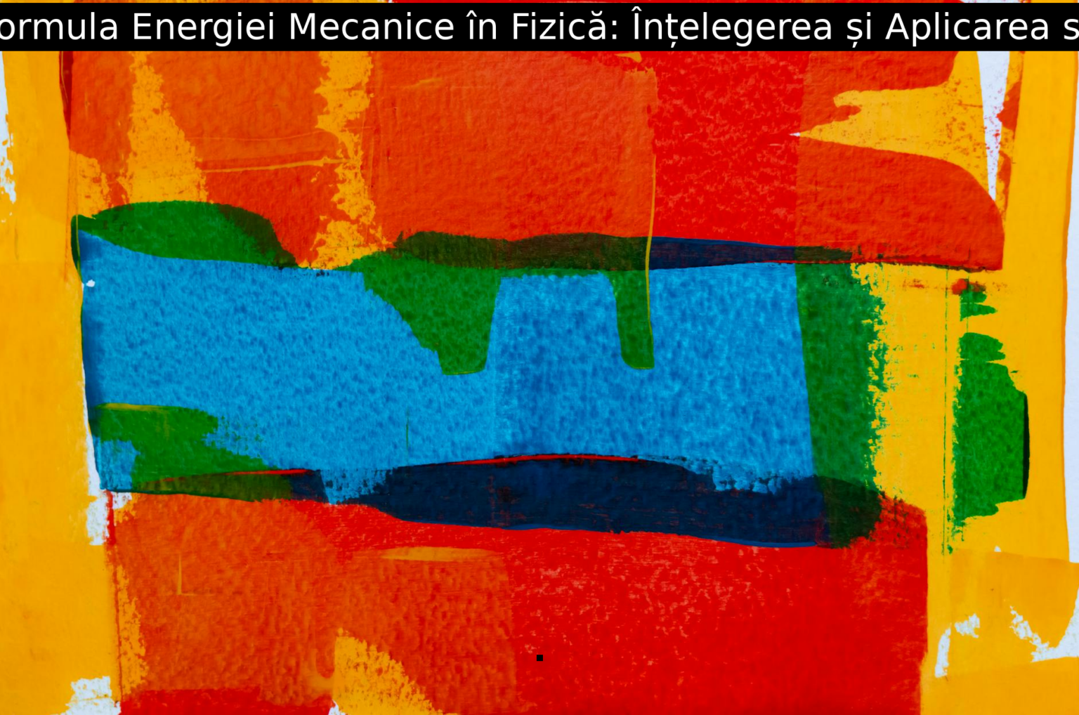 Formula Energiei Mecanice în Fizică: Înțelegerea și Aplicarea sa ...