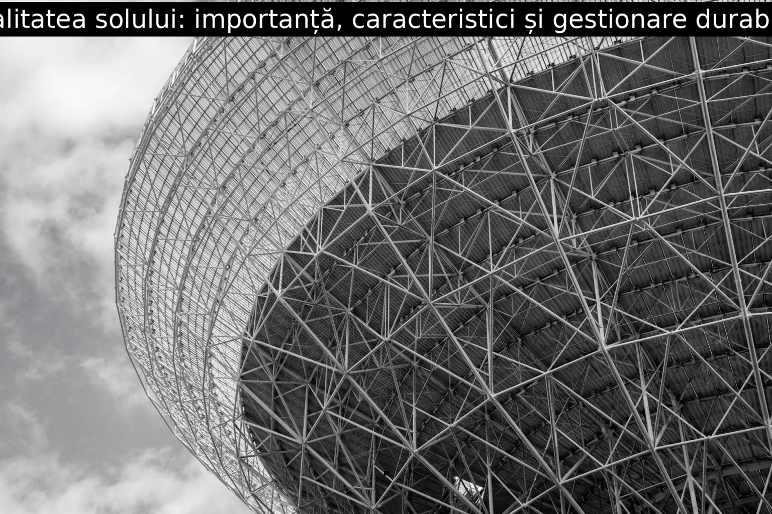 Calitatea solului: importanță, caracteristici și gestionare durabilă ...
